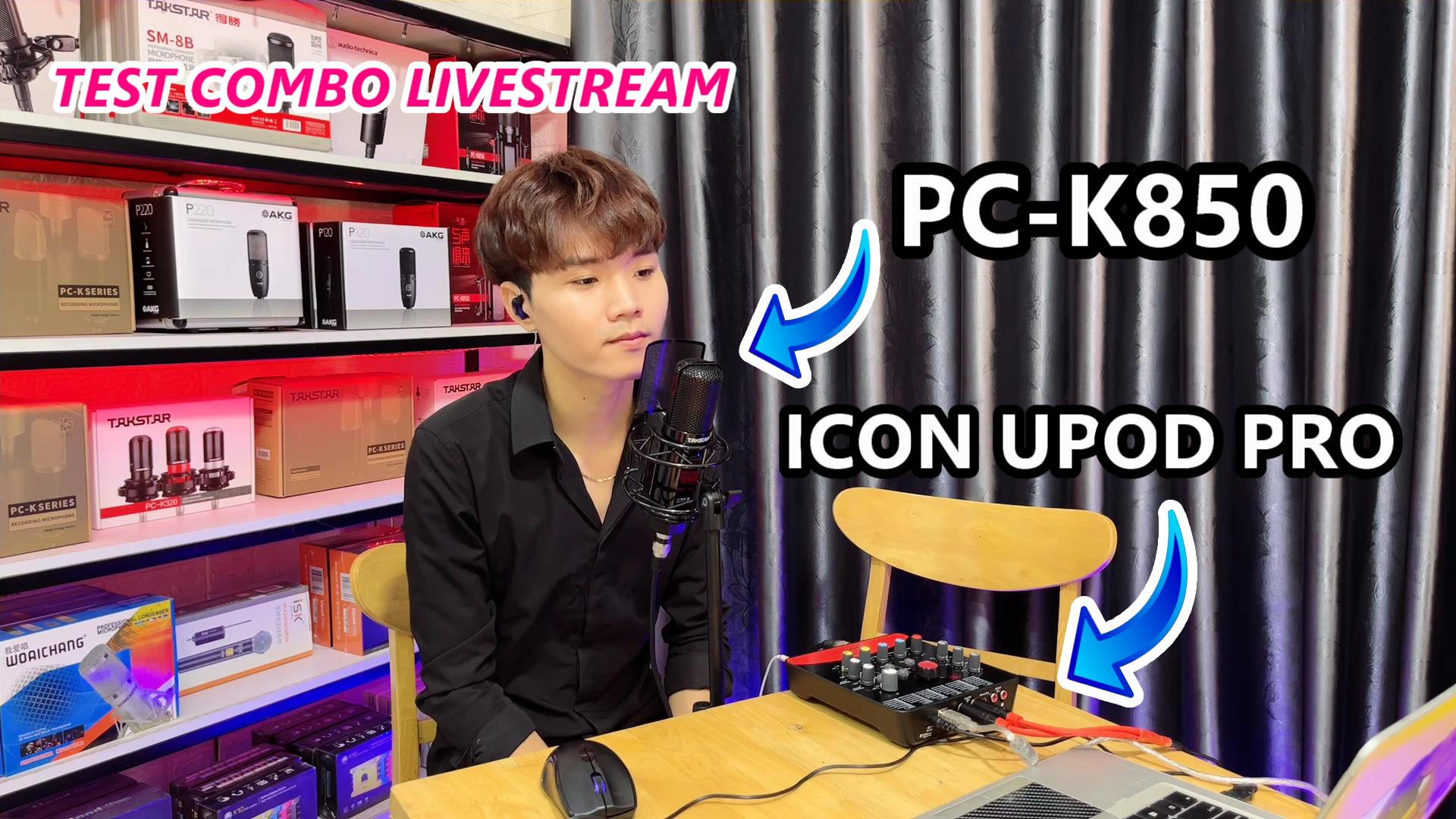 Test combo micro livestream Icon Upod Pro + PC-K850